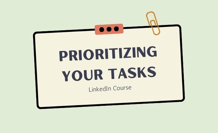 Prioritizing Your Tasks Prioritizing Your Tasks